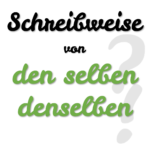 "Den selben" oder "denselben" - wie heißt es richtig? • Sprachschleuder.de